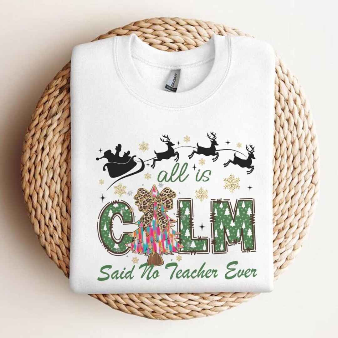 All is Calm Said No Teacher Ever Png, Teacher Digital Download, Teacher ...