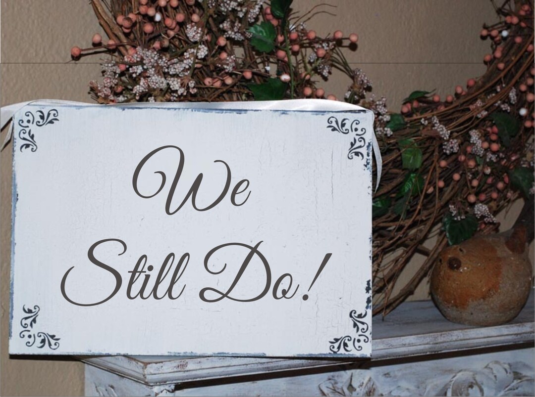 We Still Do! Signs | Vow Renewal Signs | Wedding Renewal Signs ...