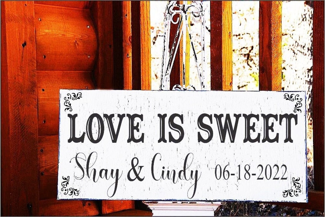 Custom LOVE is SWEET Signs Personalized Signs 12x6 Bride & Groom Signs ...