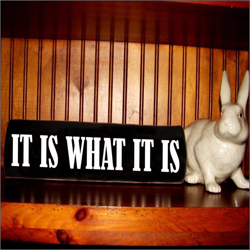 Is What It is Sign - Etsy