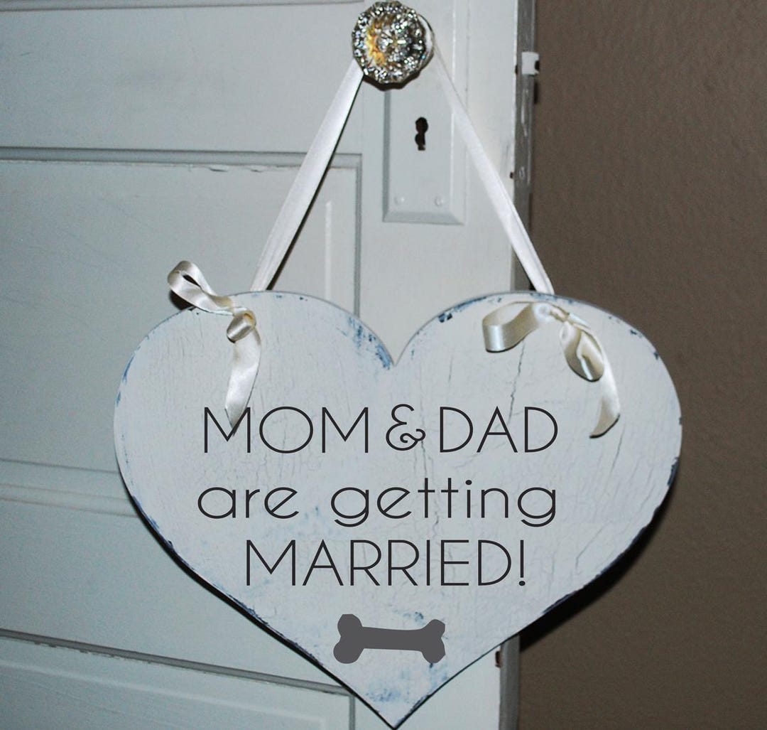 Mom and Dad Are Getting Married Sign | Dog Wedding Sign | Heart 8x7 ...