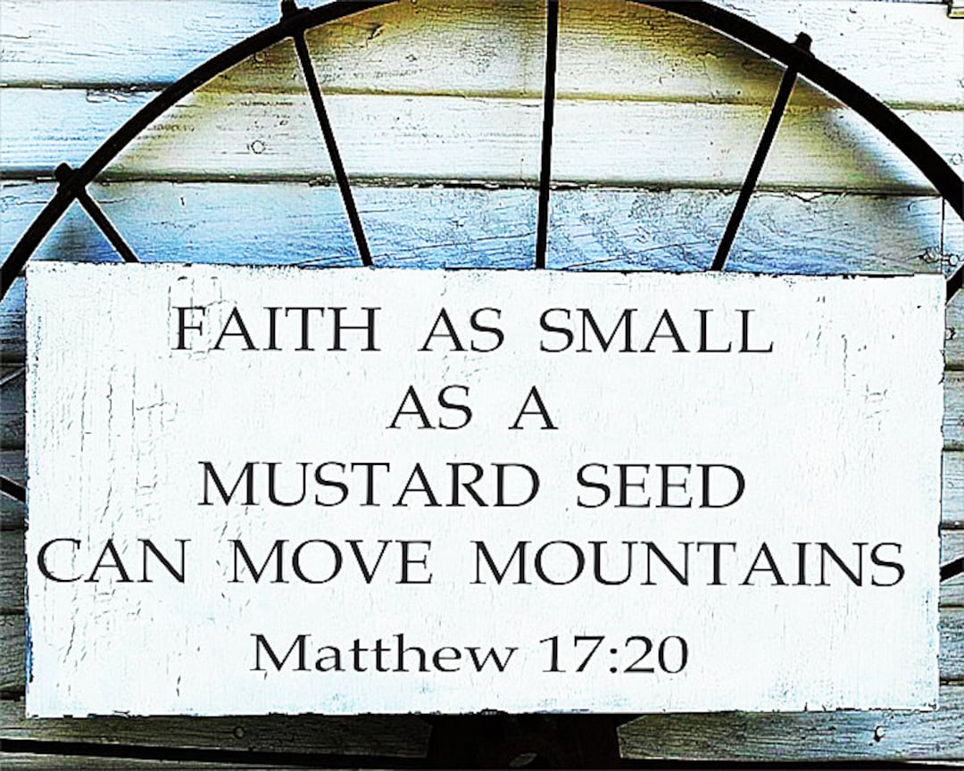 Faith as Small as a Mustard Seed Sign Faith Signs 4 Sizes Inspirational ...