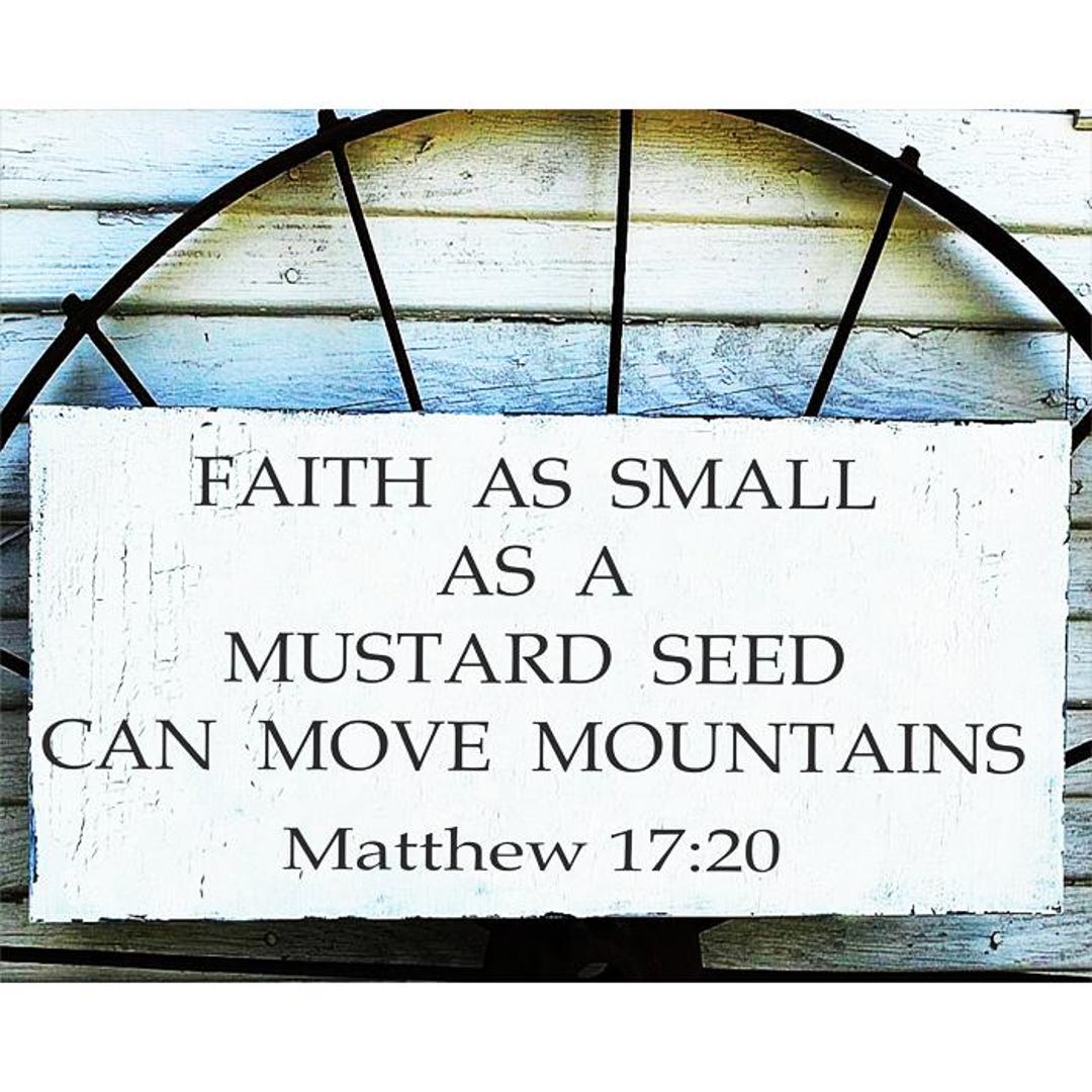 Christian Sign | Faith as Small as a Mustard Seed Sign | Faith Signs ...