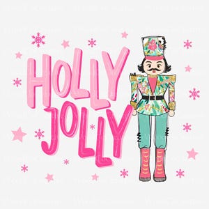 Holly Jolly Nutcracker PNG, Christmas PNG, Nutcracker Christmas, Pink ...