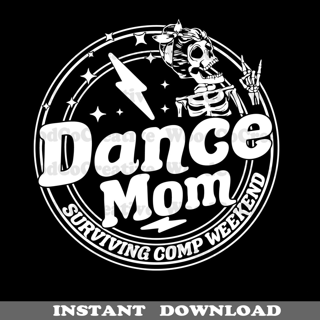 Dance Mom Surviving Comp Weekends Svg, Mother's Day Svg, Dance Quotes ...