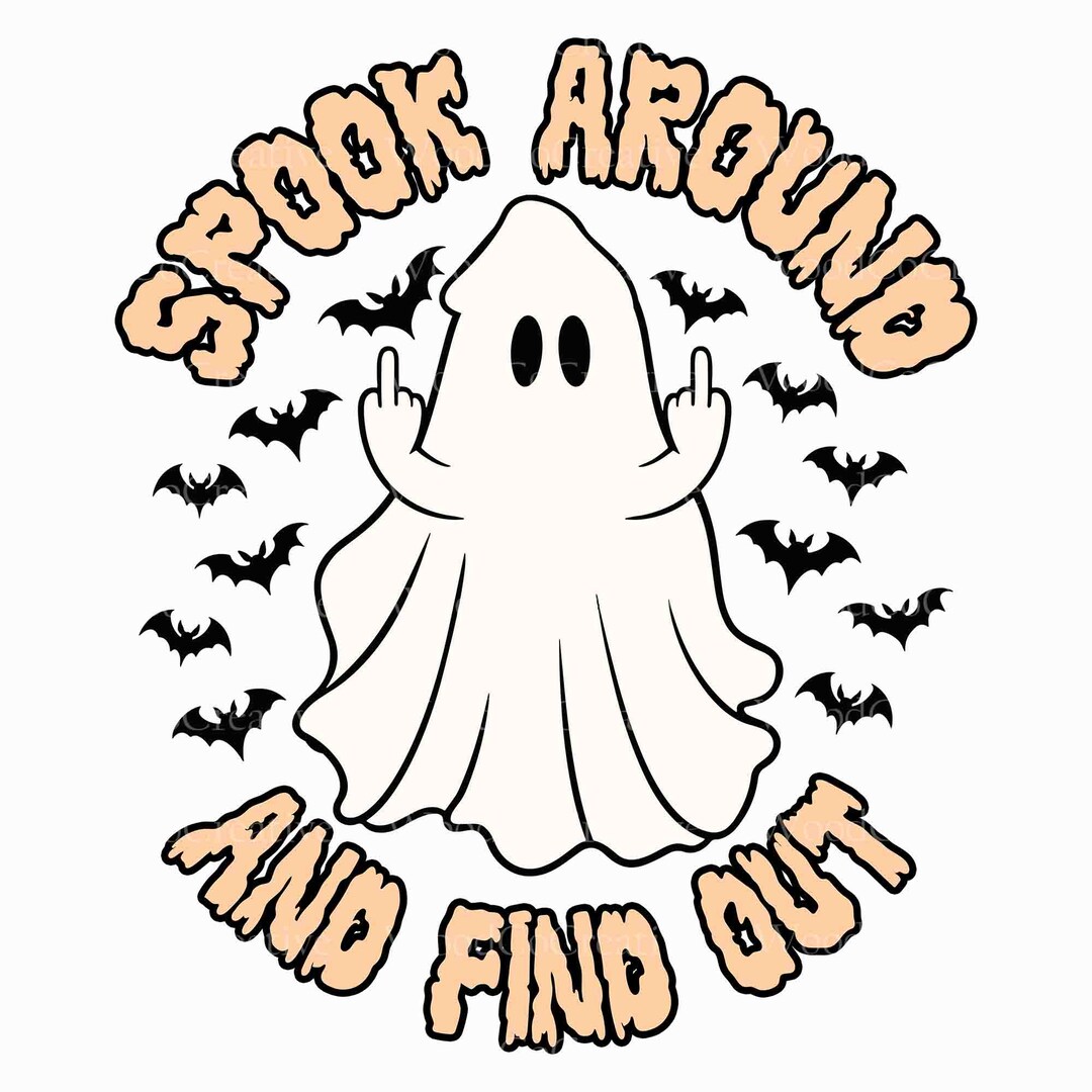 Spook Around and Find Out PNG, Funny Halloween Png, Spooky Season Png ...