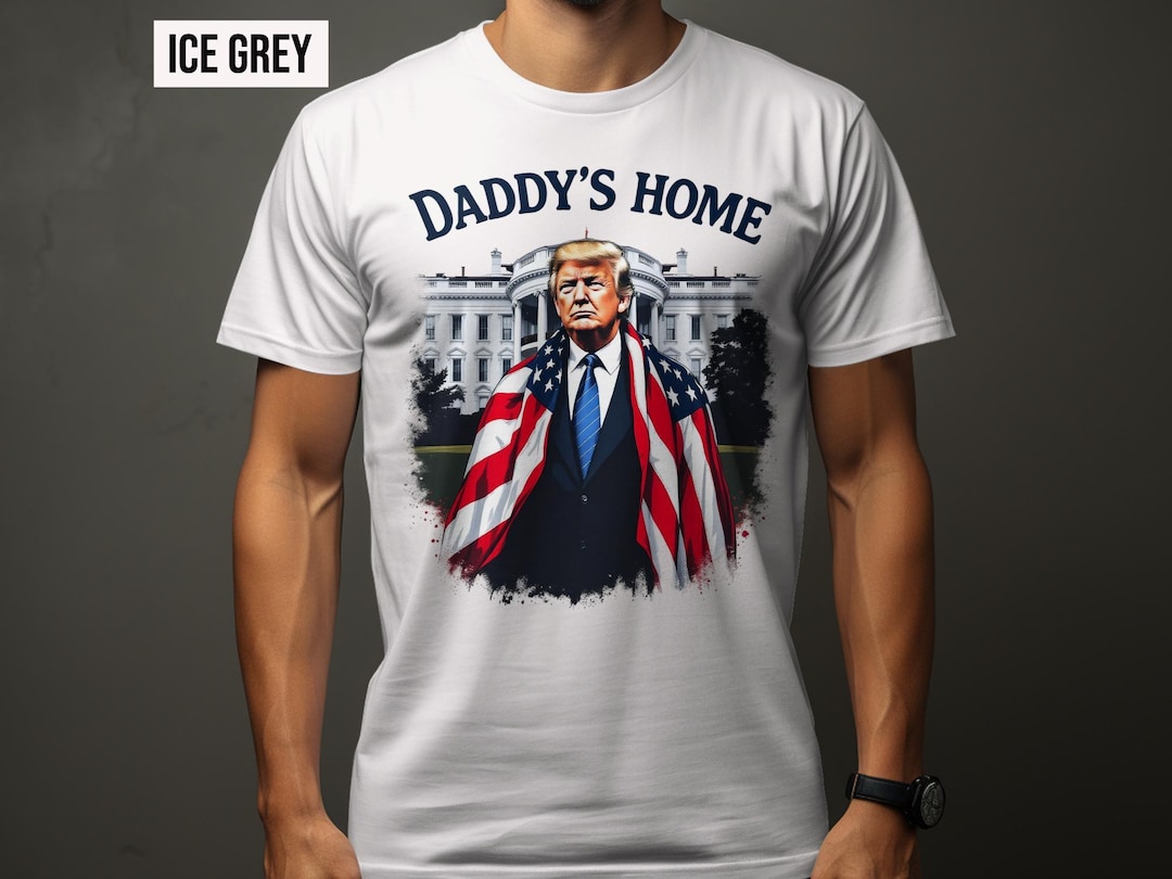 Funny Daddy's Home Trump Shirt Design 2024, Digital Download PNG File ...