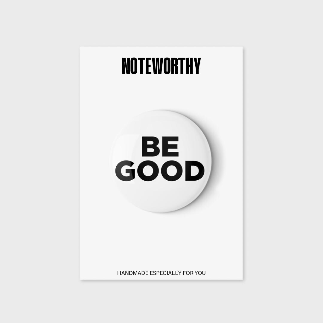 Be Good Button, Pin Button, Wearable Magnet, or Magnet - Etsy