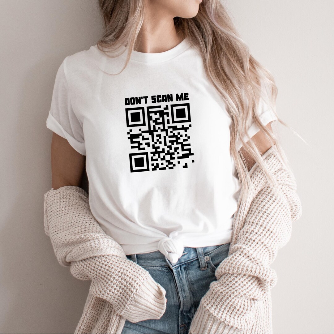 Don't Scan Me | Custom QR Code T-shirt | Scannable Qr Code Shirt ...
