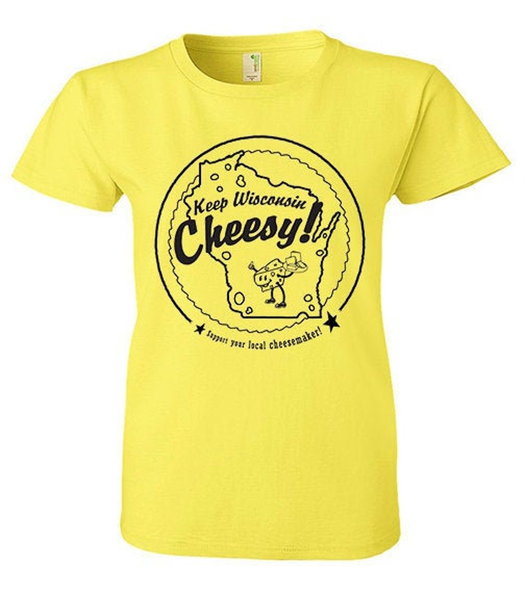 Ladies', Keep Wisconsin Cheesy, Bright Yellow, Tshirt - Etsy
