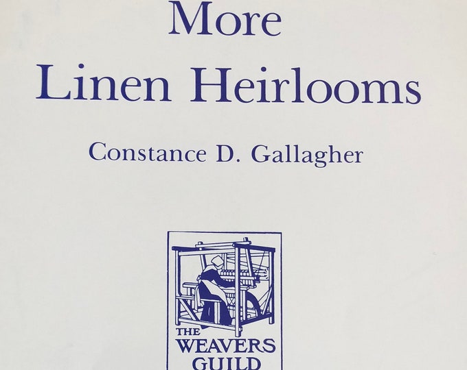 More Linen Heirlooms by Constance D. Gallagher. the Weavers Guild ...