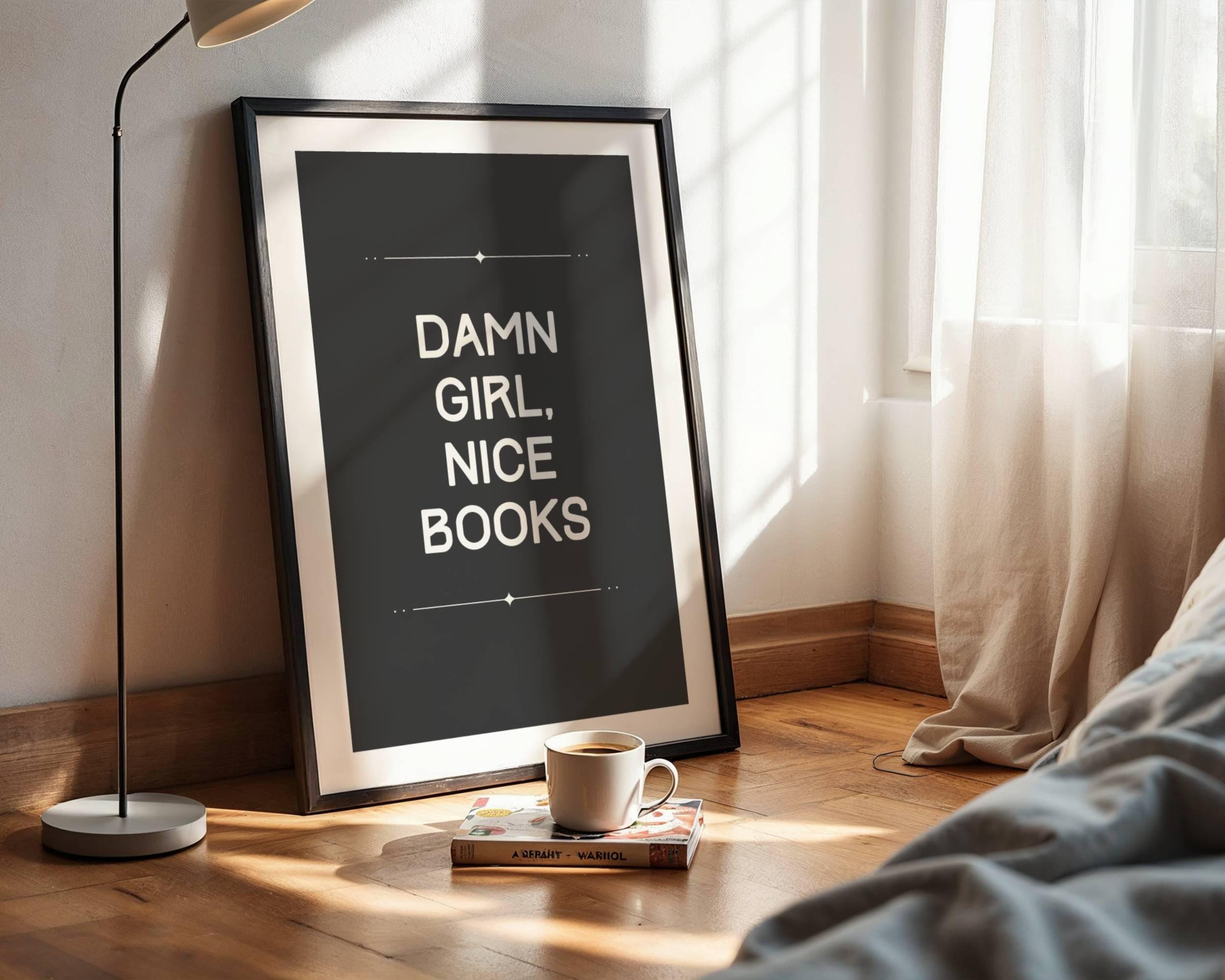 Damn Girl Nice Books | Printable Wall Art | Bookish Gift, Bold ...