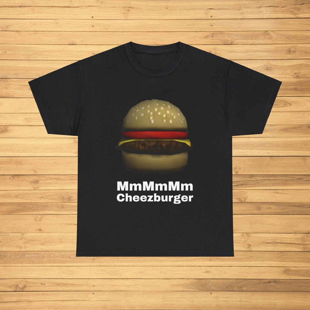 Mmmmmm Cheezburger, Funny Meme T-shirt, Joke Tee, Gift Shirt, Trending Shirt, Oddly Tee - Etsy