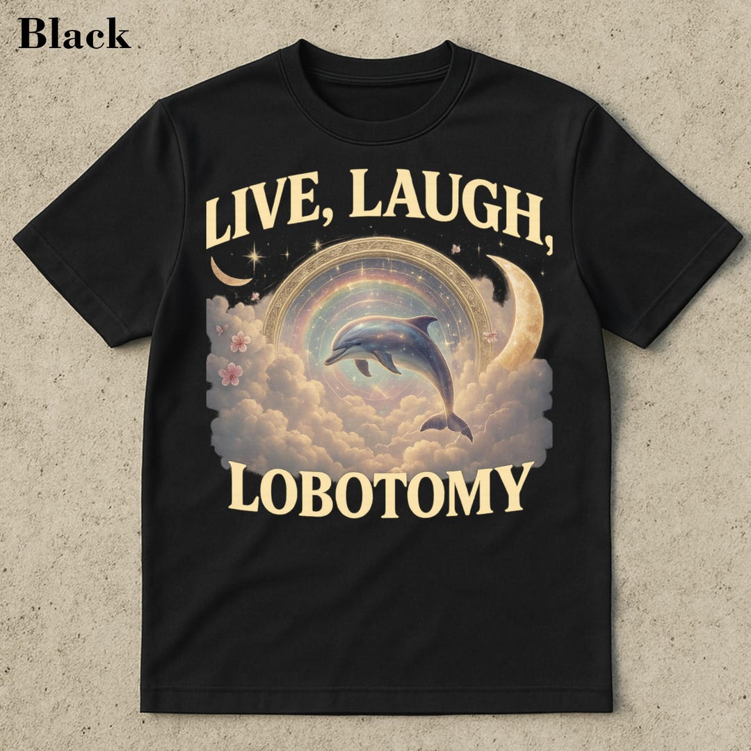 Live Laugh Lobotomy Comfort Colors Unisex T Shirt, Funny Dolphin Meme T ...