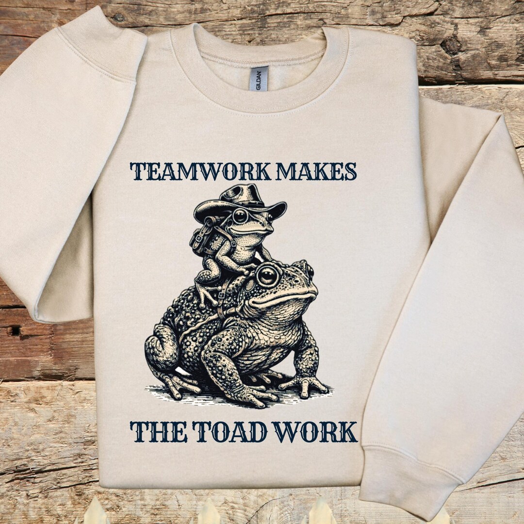 Teamwork Makes the Toad Work Frog Sweatshirt, Funny Western Graphic - Etsy