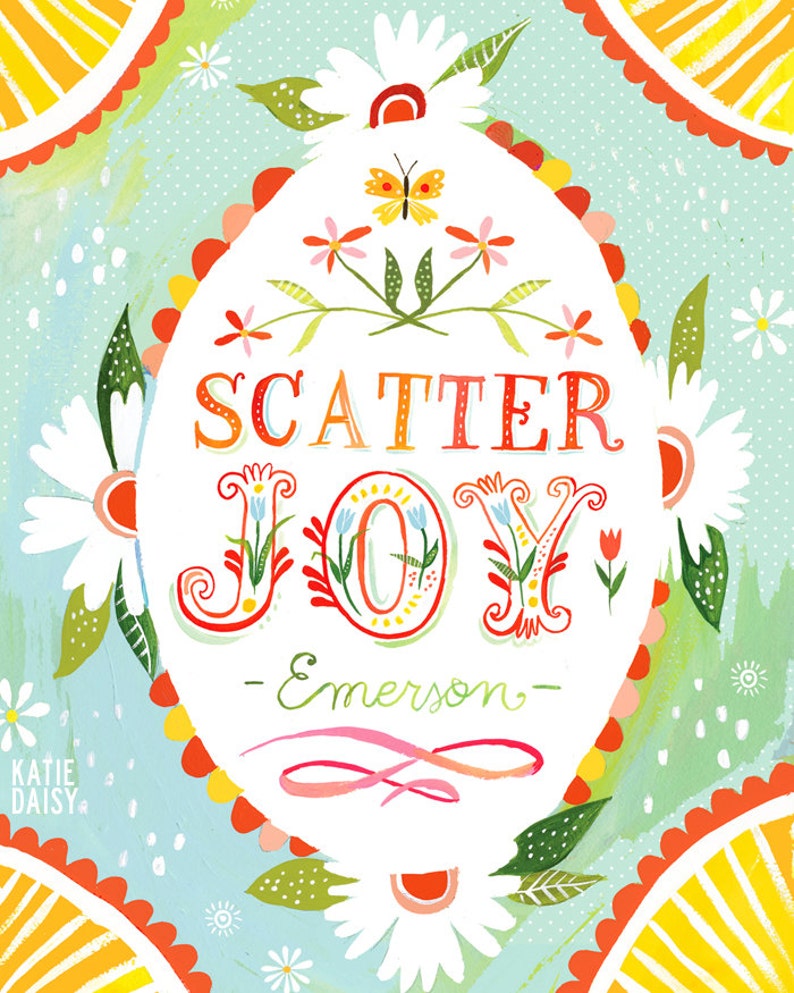 Scatter Joy Art Print Inspirational Wall Art Emerson Quote - Etsy Scatter Joy Art Print Inspirational Wall Art Emerson Quote - Etsy