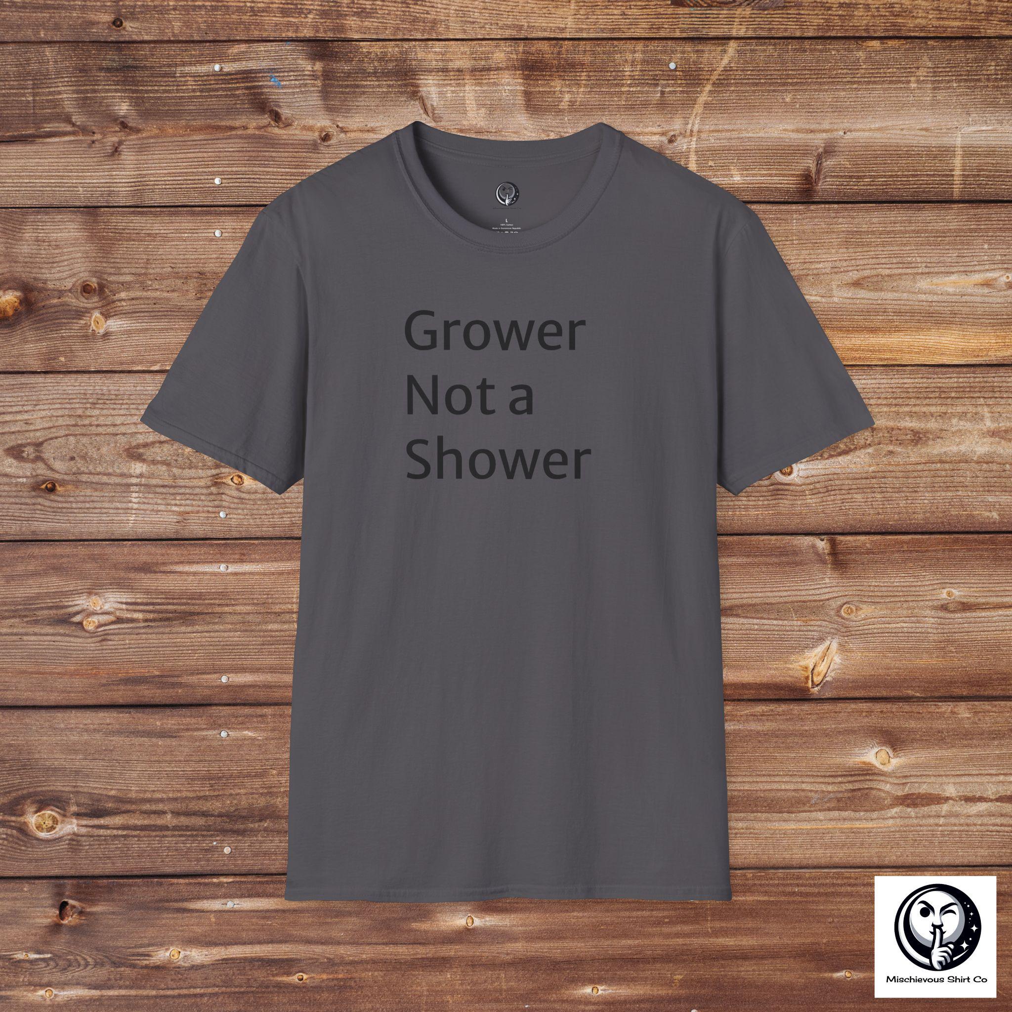 Grower Not a Shower T-shirt - Etsy