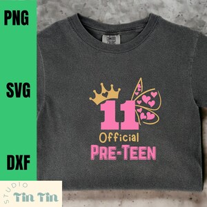 Official 11 Pre-teen Svg Png, 11th Birthday Girl Svg, Official Pre-teen ...
