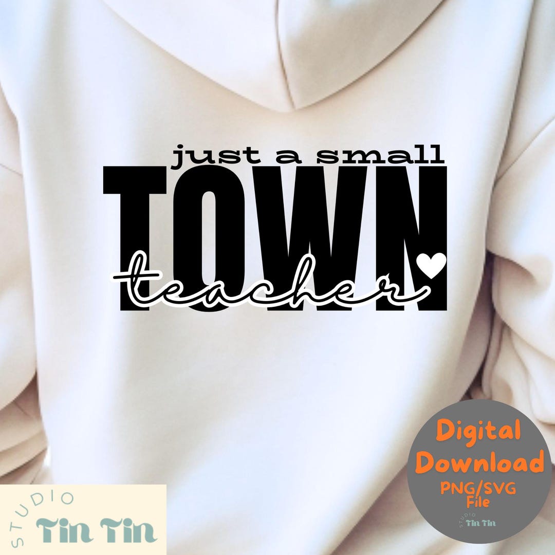 Teacher Svg, Just a Small Town Teacher Svg Png,teacher Sleeve Shirt Svg ...