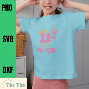 Official 11 Pre-teen Svg Png, 11th Birthday Girl Svg, Official Pre-teen ...