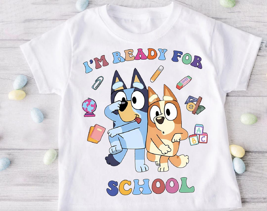 Bluey Ready for School Shirt Back to School Shirt Cute School Shirt ...