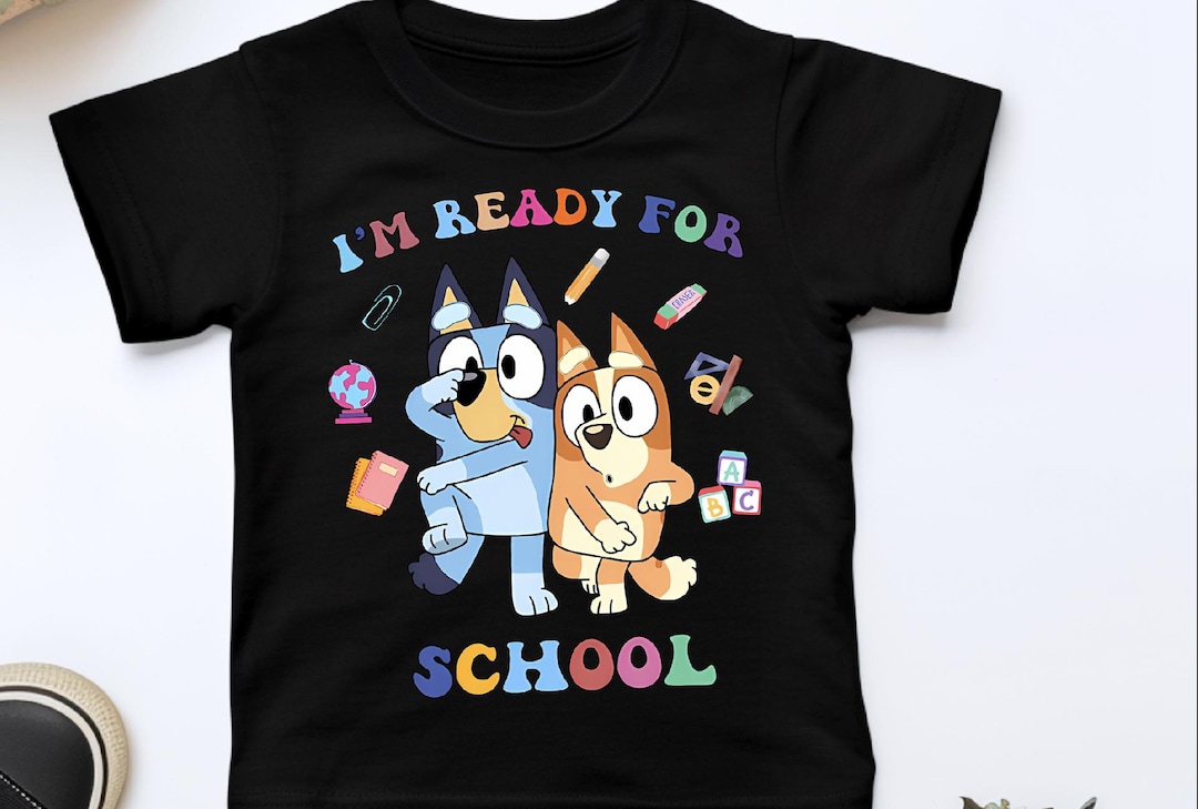 Bluey Ready for School Shirt Back to School Shirt Cute School Shirt ...