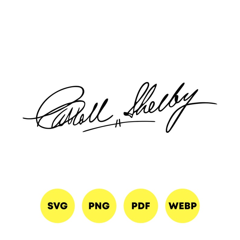 Carroll Shelby Signature SVG. Shelby Sign - Svg Png Pdf Webp. Carroll ...