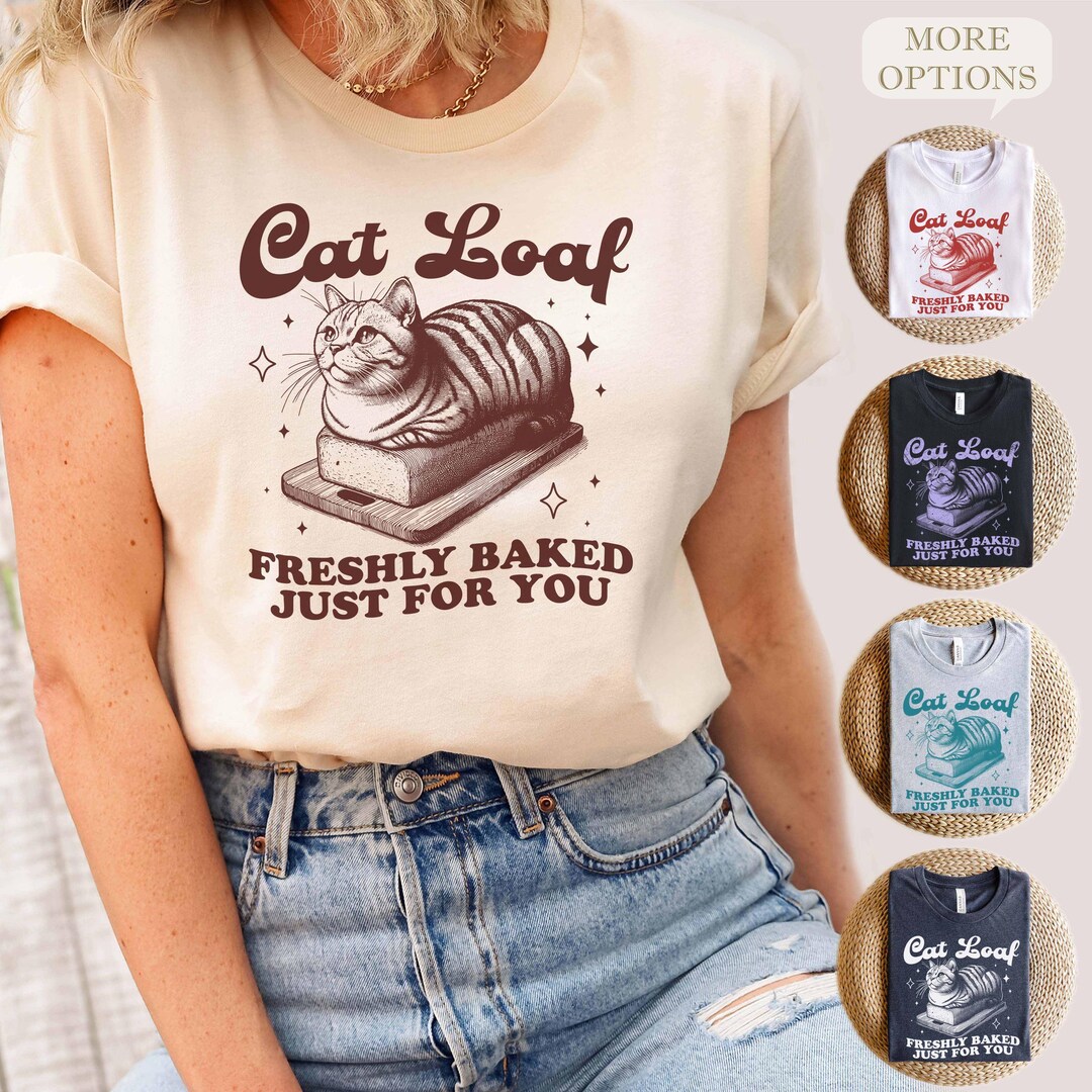 Vintage Cat Loaf Freshly Baked Just for You T-shirt , Funny Cat Tshirt ...