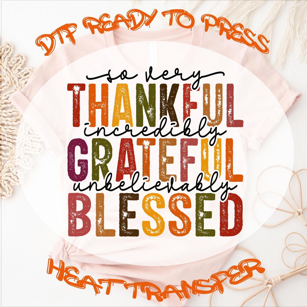 Thankful Grateful Blessed DTF Transfer: Fall Thanksgiving Shirt - Etsy
