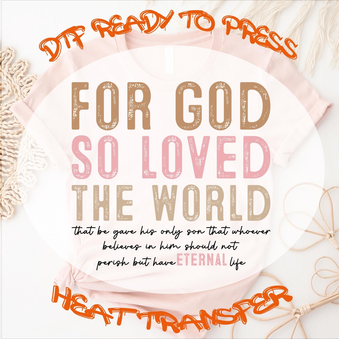 Christian Tee Design: for God so Loved DTF Transfer - Etsy
