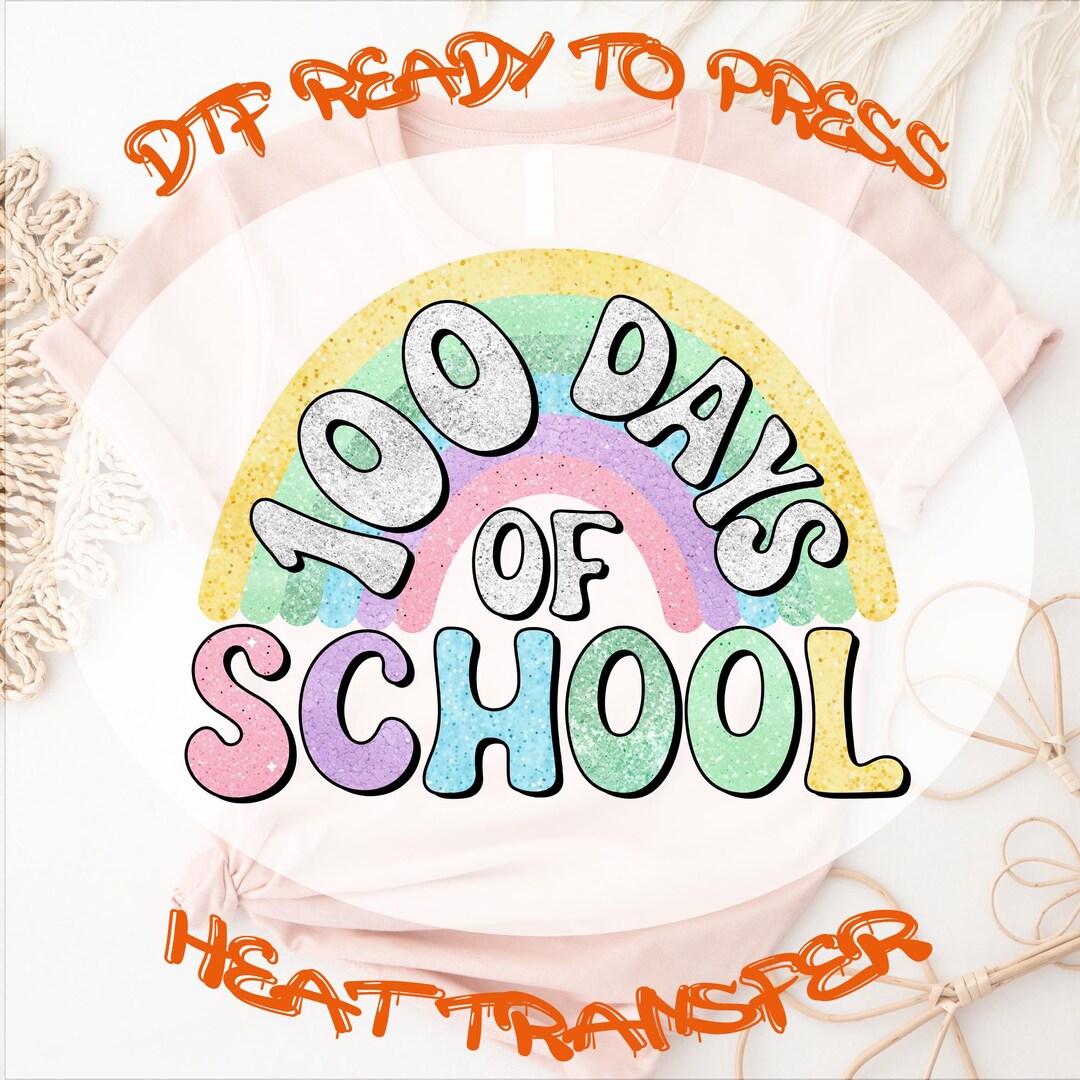 Rainbow 100 Days of School Dtf, Teacher 100 Days of School Ready for ...