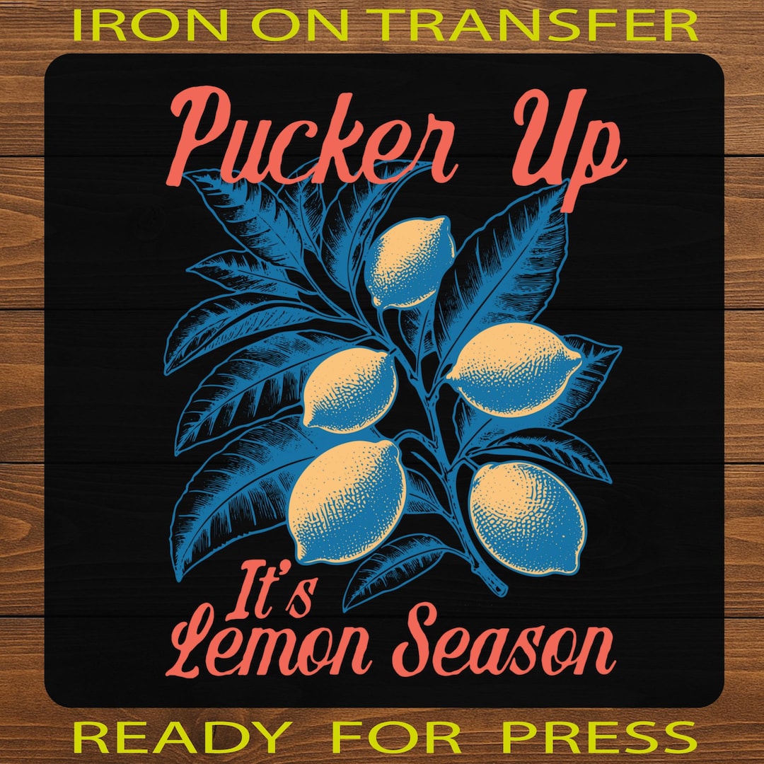 Pucker up It’s Lemon Season Ready to Press, Retro Summer Fruit Dtf ...