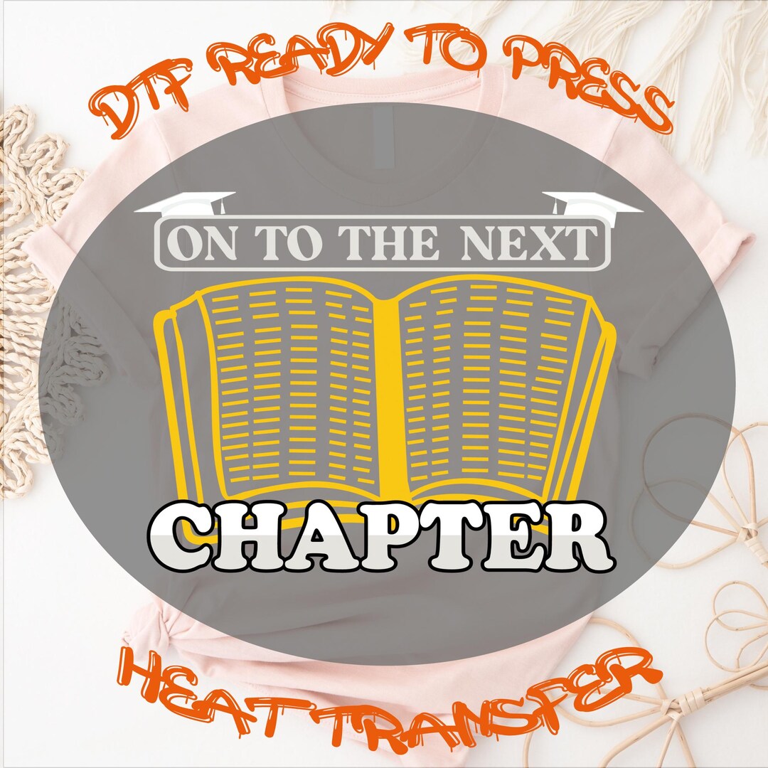 Next Chapter Graduation Shirt Transfer: Motivational DTF Design - Etsy