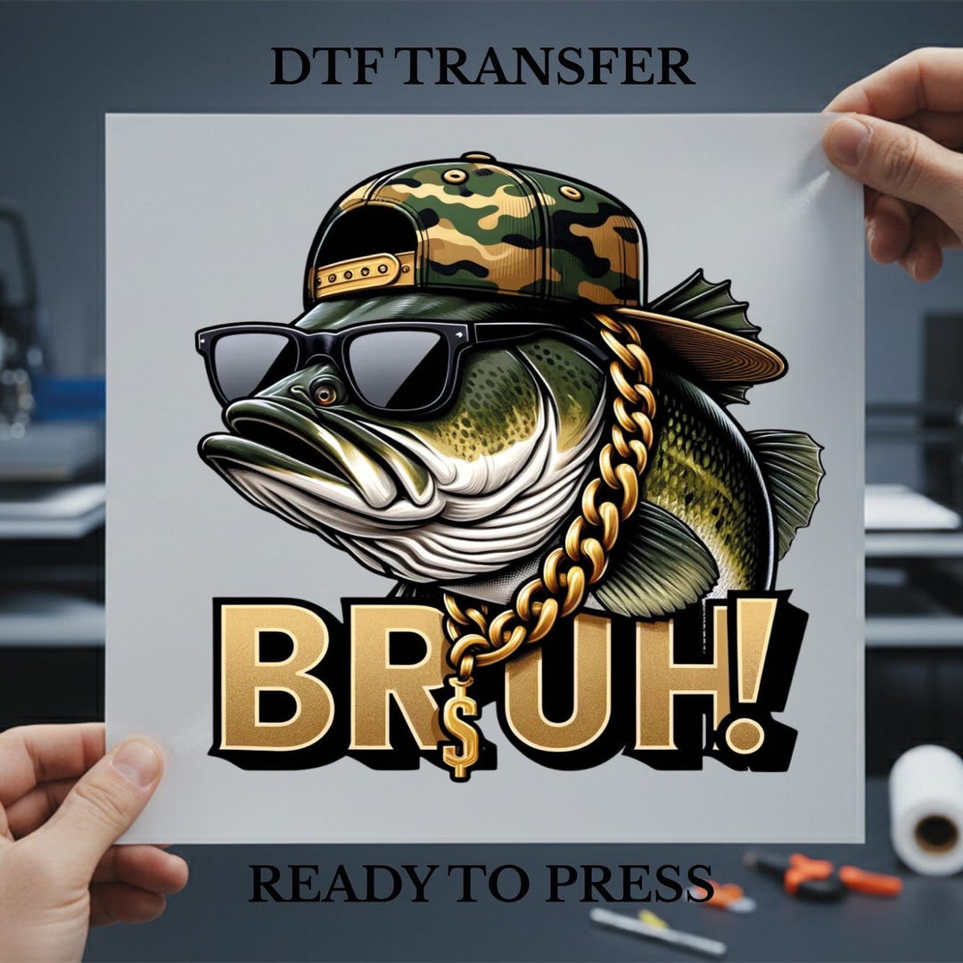 Hip Hop Bass Fish BRUH DTF Transfer, Funny Camo Hat Fisherman Shirt ...