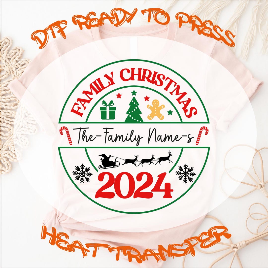 Custom Family Christmas 2024 Ready to Press, Happy Christmas Dtf ...
