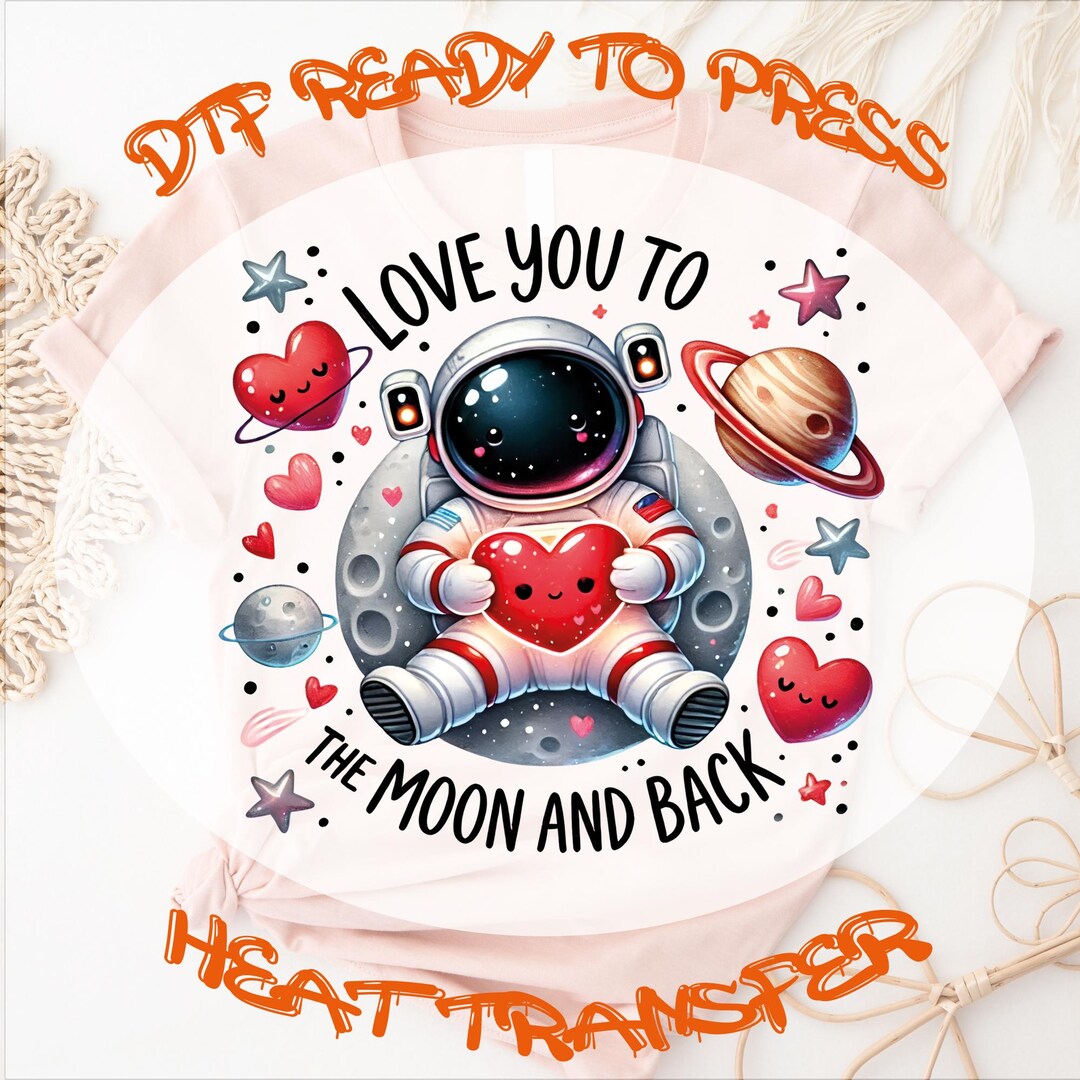 Love You to the Moon and Back Dtf Transfer Ready to Press, Merry ...