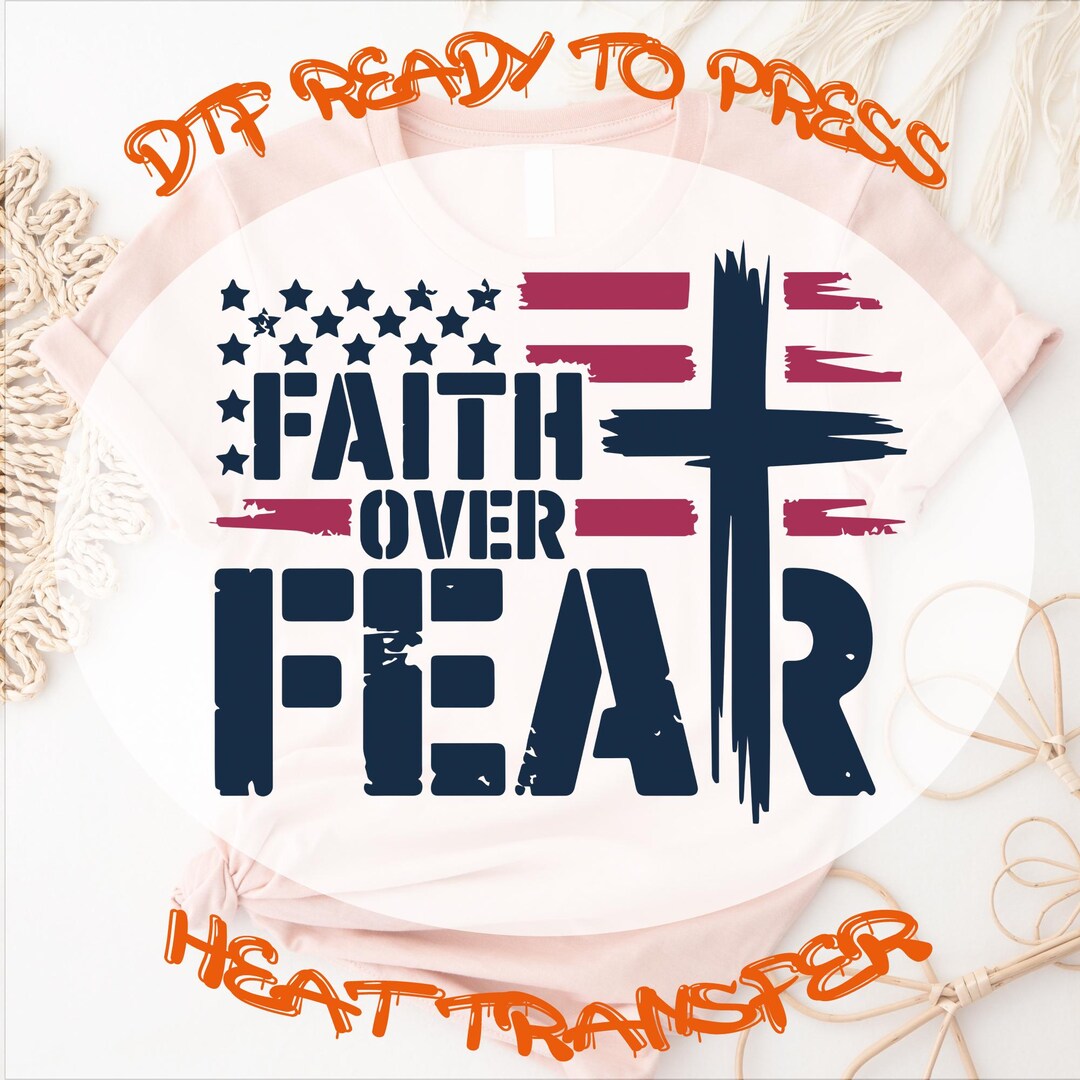 Faith Over Fear DTF Transfer: American Flag, Bible Quote, Religious ...