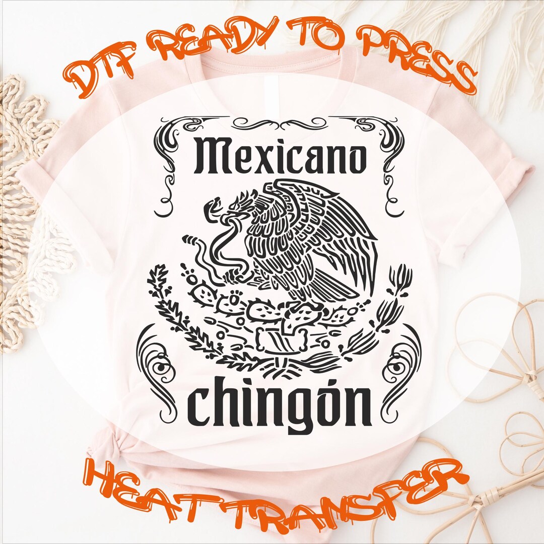 Mexicano Chignon Dtf Ready to Press, Latino Dtf Transfer Ready to Press ...