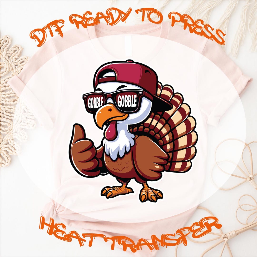 Thanksgiving Turkey Gobble DTF Transfer, Ready to Press, Heat Transfer ...