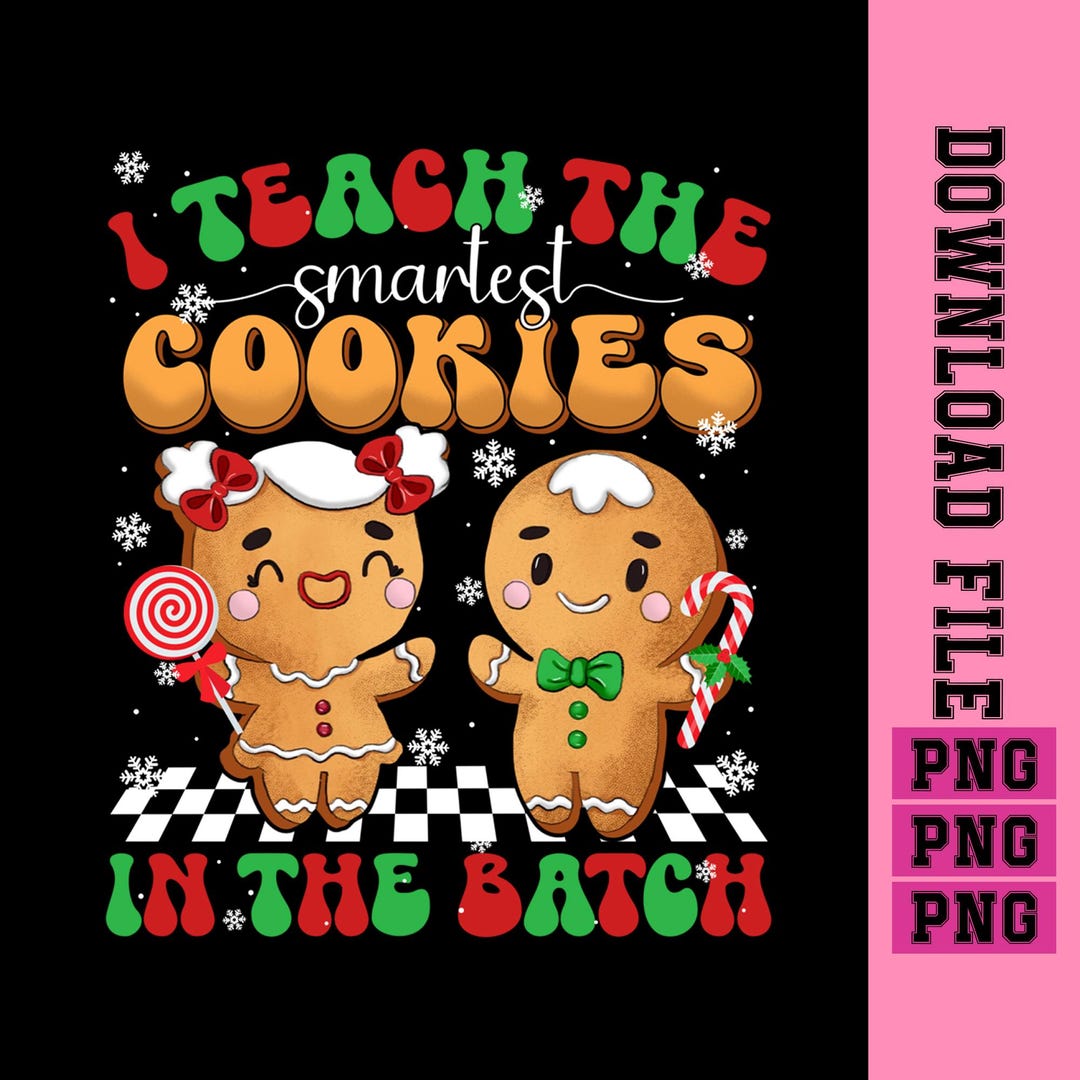 Gingerbread Teacher Christmas Png, I Teach the Smartest Cookies ...
