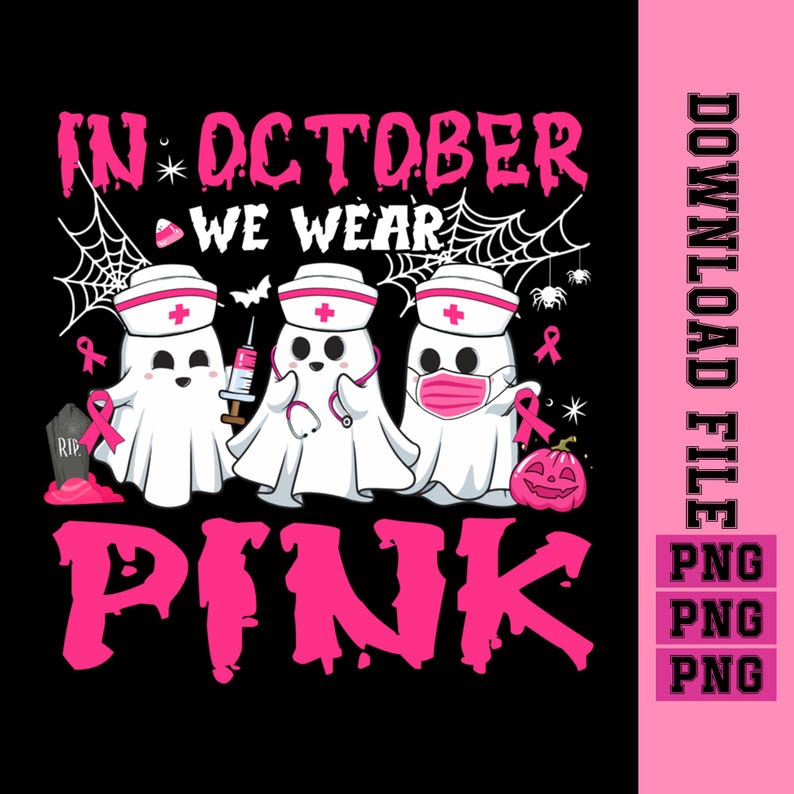 In October We Wear Pink Nurse Ghosts Png, Breast Cancer Awareness ...