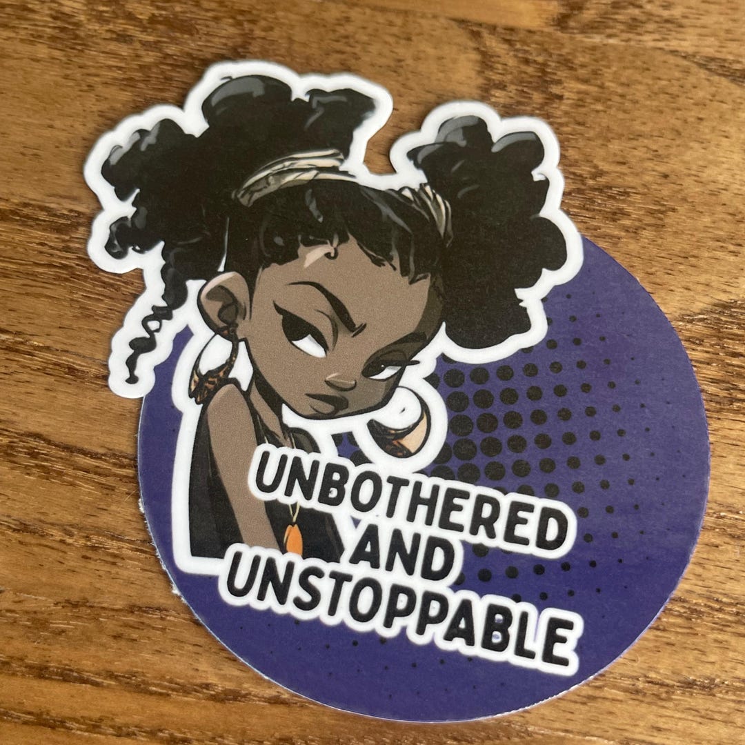 Black Girl Magic Vinyl Sticker: Unbothered & Unstoppable Empowerment ...
