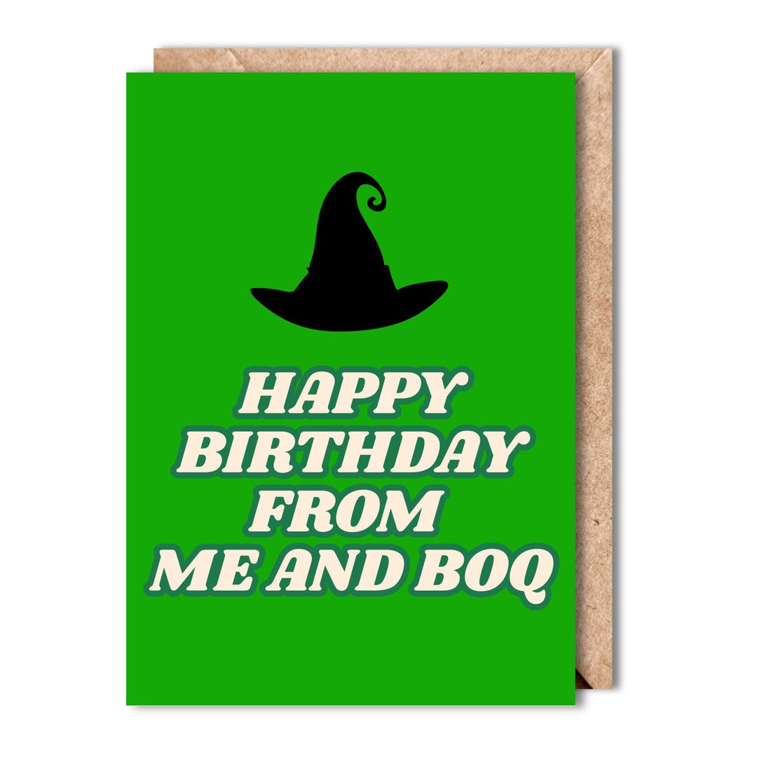 Wicked Birthday Card Happy Birthday From Me and Boq Me & Boq Funny ...