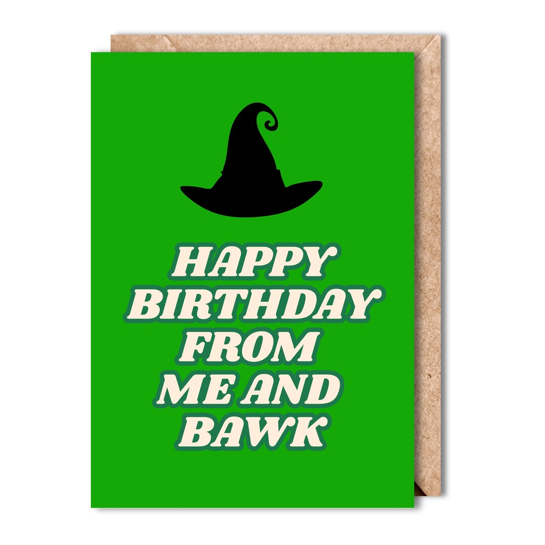 Wicked Birthday Card Happy Birthday From Me and Bawk Me and Boq Funny ...