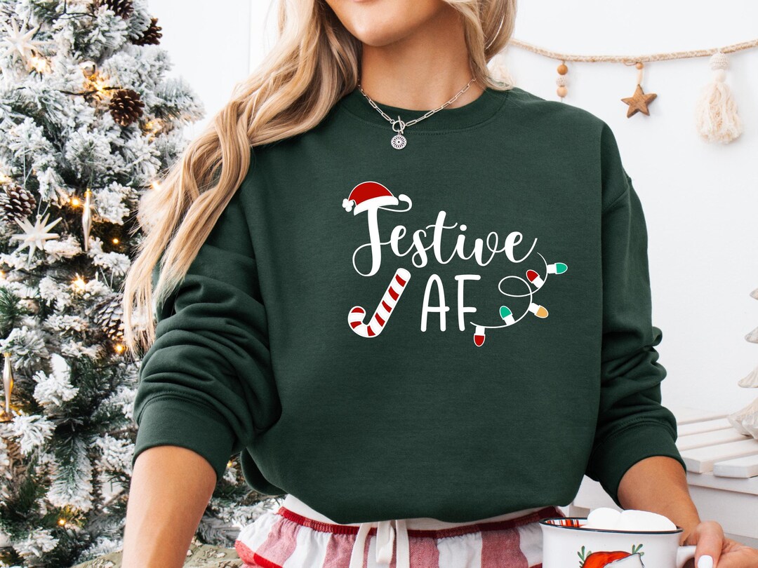 Festive AF Sweatshirt, Festive AF Shirt,christmas Sweatshirt, Funny ...