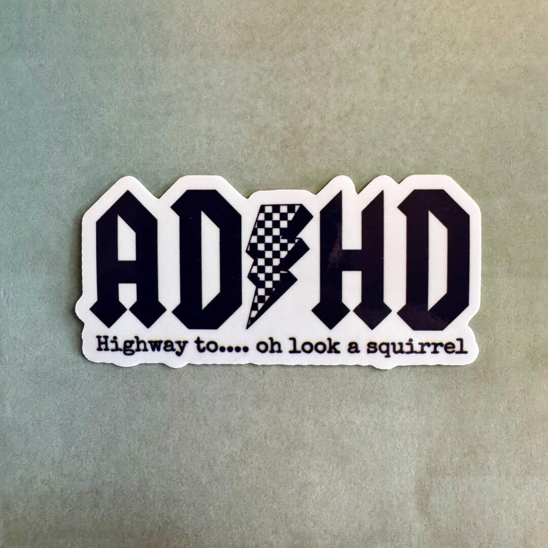 ADHD Funny Sticker, Highway To… Oh Look a Squirrel, Mental Health ...