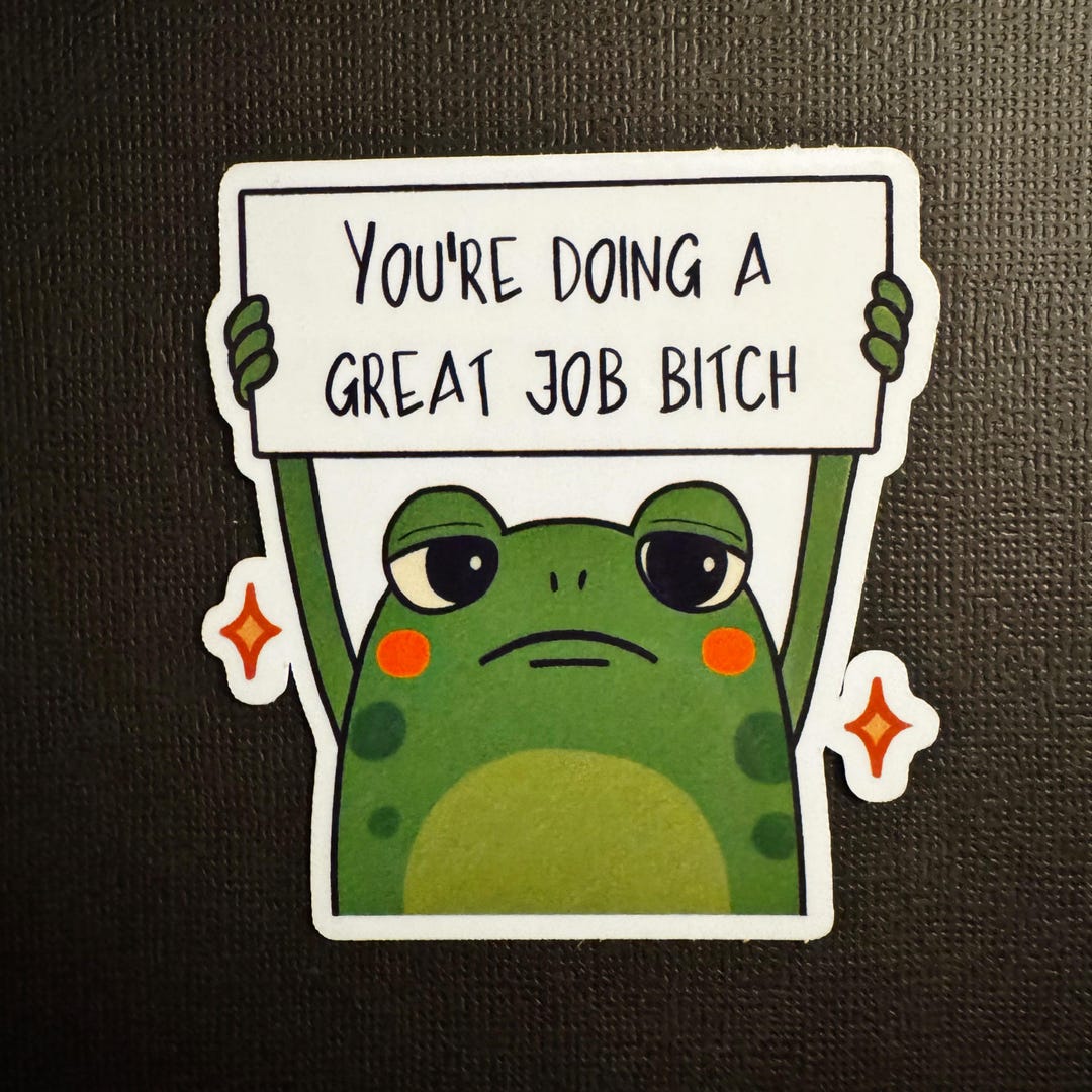 You're Doing Job Frog Sticker: Sassy Vinyl Sticker - Etsy