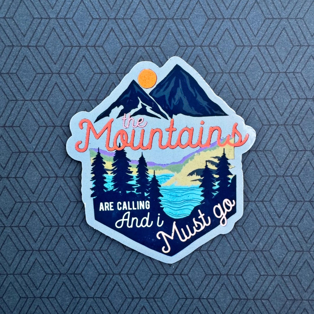 The Mountains Are Calling and I Must Go Sticker - Outdoor Sticker ...