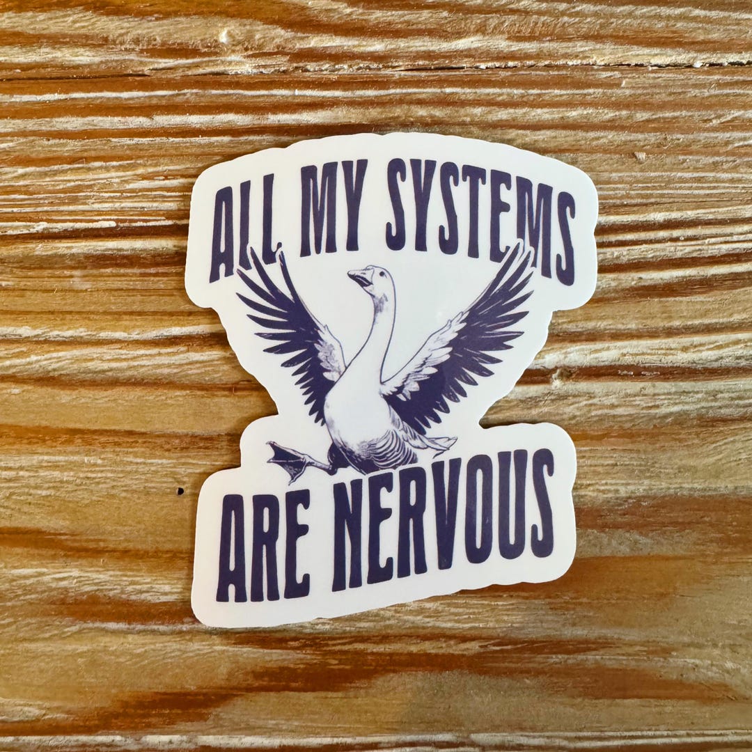 All My Systems Are Nervous Sticker: Funny Mental Health Decal - Etsy