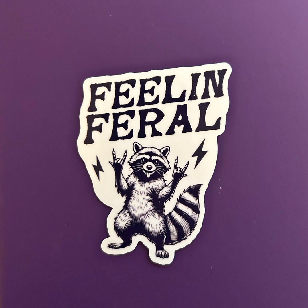 Feeling Feral Raccoon Sticker: Funny Waterproof Decal - Etsy